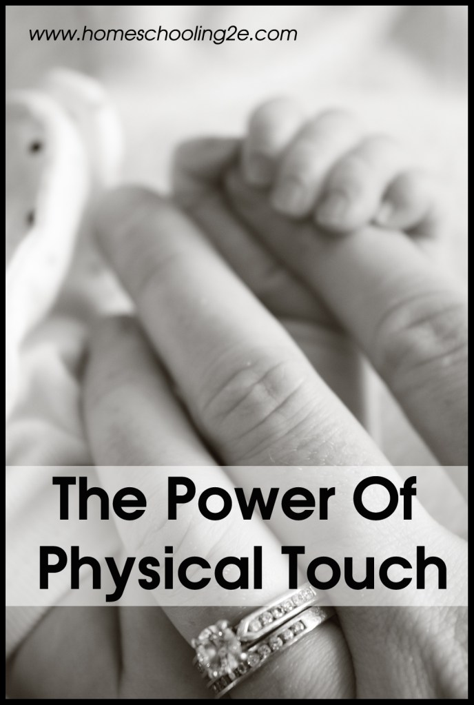 The Power Of Physical Touch – Homeschooling2e