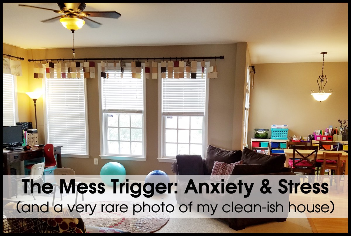 The Mess Trigger: Anxiety & Stress – Homeschooling2e