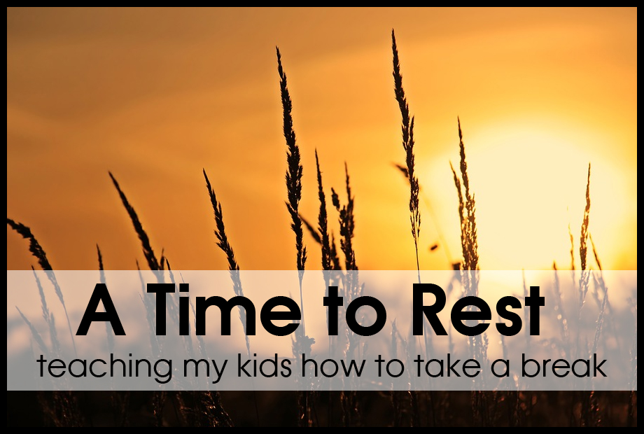 A Time to Rest – Homeschooling2e